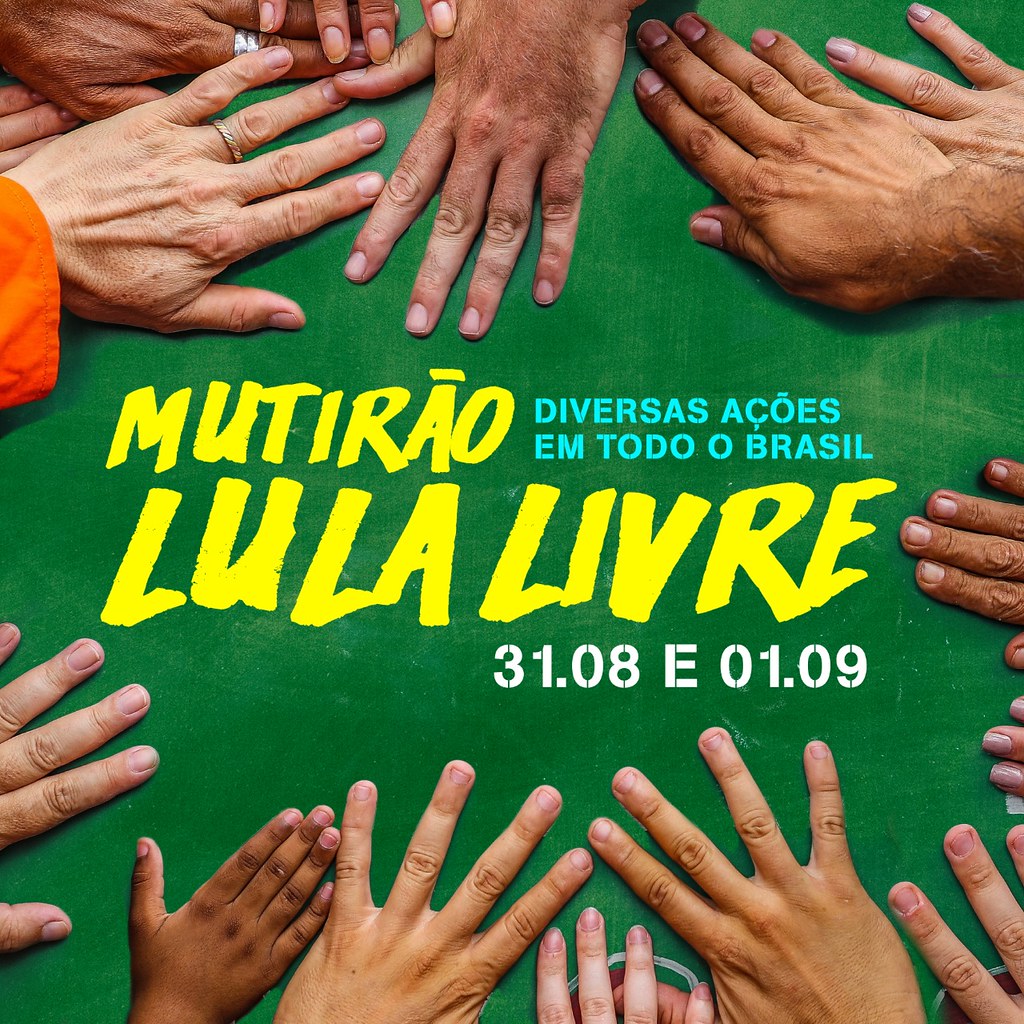 Comitês divulgam ações do 4º Mutirão Lula Livre, realizado neste sábado ...